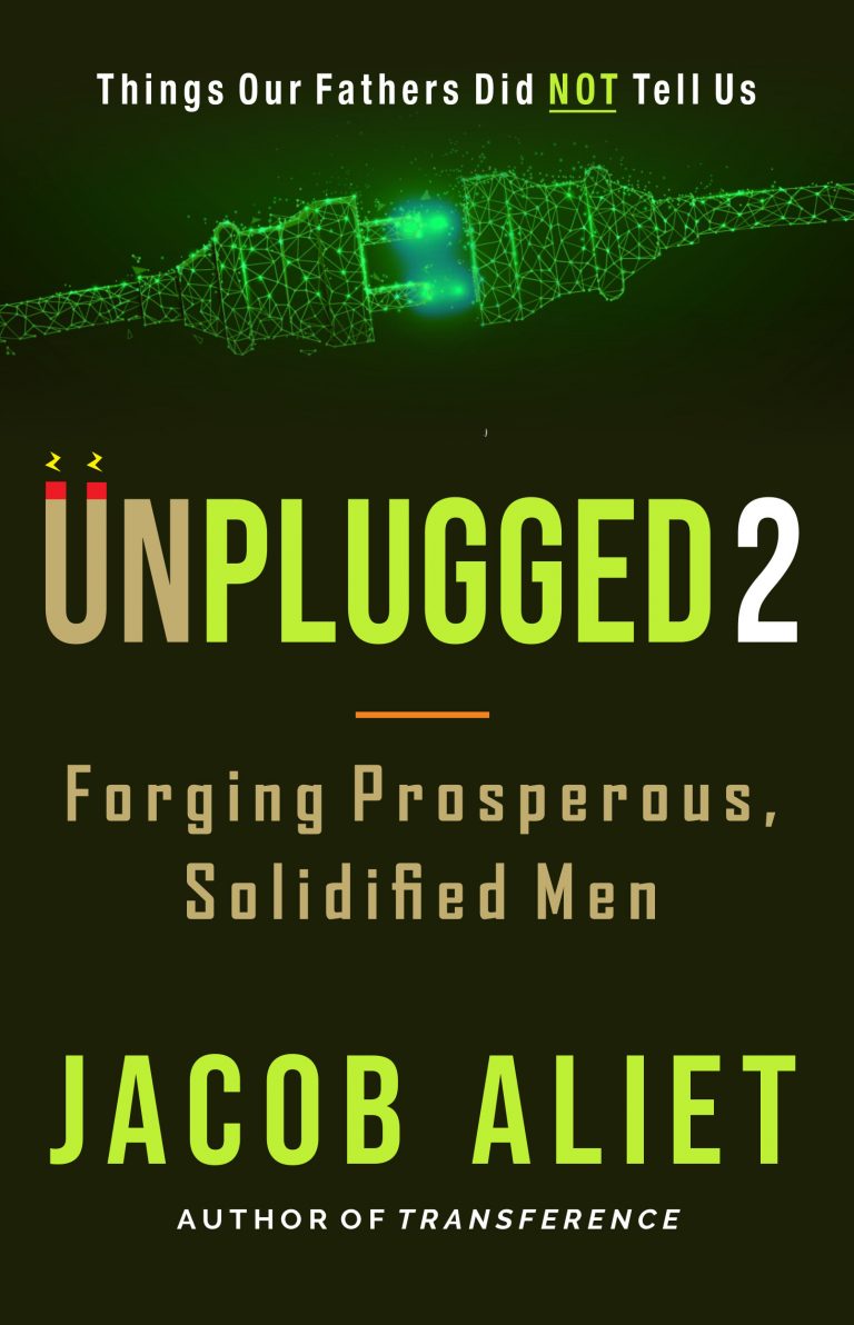 UNPLUGGED 2 - Forging Prosperous, Solidified Men by Jacob Aliet - Nuria ...